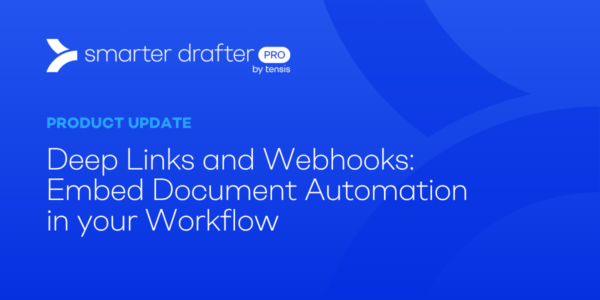 Deep Links and Webhooks: Embed Document Automation in your Workflow